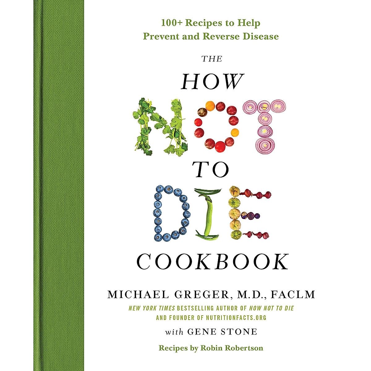 The How Not to Die Cookbook: 100+ Recipes to Help Prevent and Reverse Disease (International Edition)