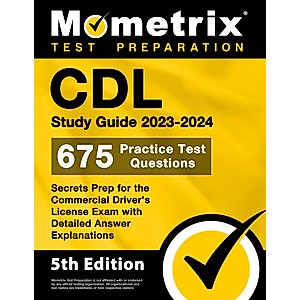 CDL Study Guide 2023-2024 - 675 Practice Test Questions, Secrets Prep for the Commercial Driver's License Exam with Detailed Answer Explanations: [5th Edition] (Mometrix Test Preparation)
