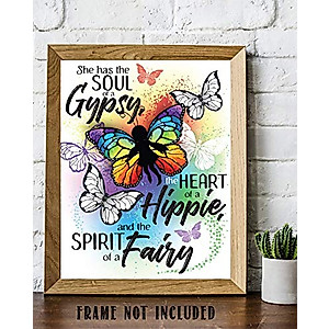 She Has the Soul of a Gypsy, Heart of a Hippie and the Spirit Of A Fairy - Great Gypsy Wall Decor, Butterflies Hippie Wall Decoration, Inspirational Quote Gift Idea, 11x14 Unframed Art Print Poster