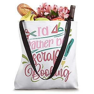 Scrapbook Ratherther be scrapbooking Scrapbooking Tote Bag