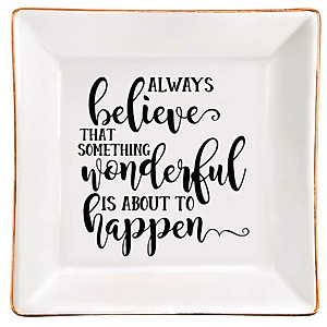 XJF Ring Ceramic Jewelry Trinket Dish - Always Believe that Something Wonderful is About to Happen