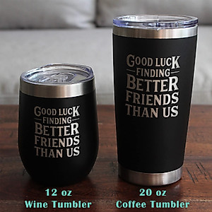 Good Luck Finding Better Friends Than Us - Pint Glass for Beer - Funny Farewell Gift For Best Friend Moving Away - 16 oz Glasses