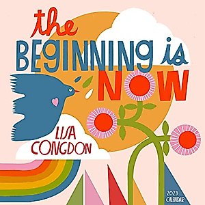 The Beginning Is Now Calendar 2023: Motivation, Art, and Daily Organization