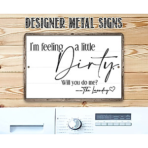 Laundry Room Decor and Accessories - I'm Feeling A Little Dirty - Metal Sign - Laundry Signs for Laundry Room Decor - Funny Laundry Room Sign - Laundry Decor for Laundry Room