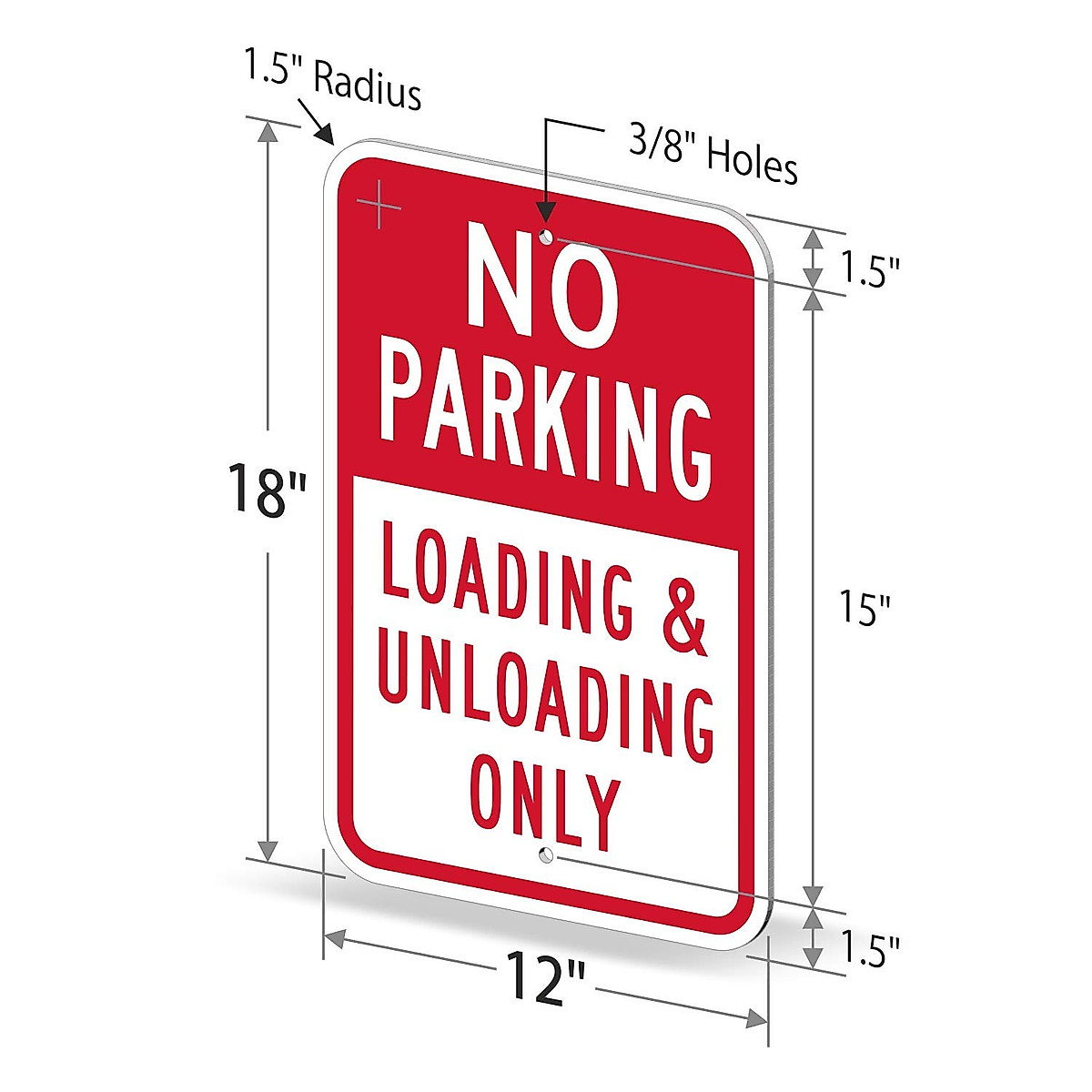 SmartSign 18 x 12 inch “No Parking - Loading And Unloading Only” Metal Sign, 63 mil Aluminum, 3M Laminated Engineer Grade Reflective Material, Red and White