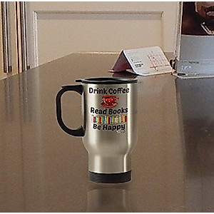 Book Lover Travel Mug - Novelty Gifts, Stainless Steel Insulated Cup By Vitazi Kitchenware - Great Gift for Coffee Addicts, Bookworms Drink Coffee Read Books Be Happy, With Image (14 Ounces)