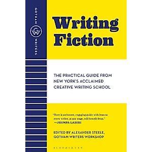 Writing Fiction: The Practical Guide from New York's Acclaimed Creative Writing School