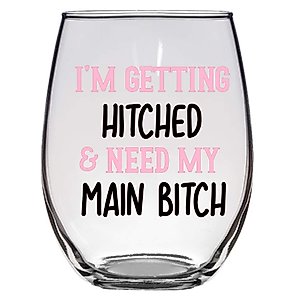 Getting Hitched and I Need My Main Bitch Wine Glass, 21 Oz, Maid of Honor Gift, Wedding