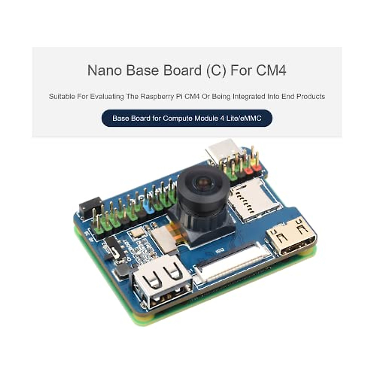 Nano Base Board (C) for Raspberry Pi Compute Module 4 Lite/eMMC, Onboard 8MP Camera Module with 160°FOV, Multiple Interfaces, Same Size as The Raspberry Pi CM4