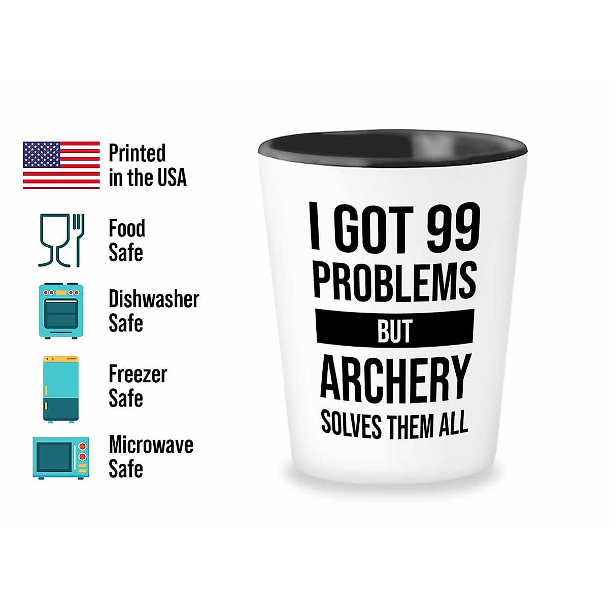 I got 99 problems Shot Glass 1.5oz - Archery Solves - Archery Shot Trainer Crossbow Compound Bow Hunting Arrow