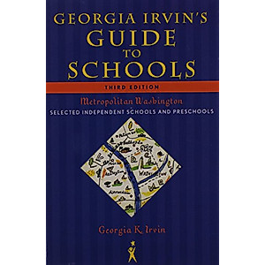 Georgia Irvin's Guide to Schools: Selected Independent Schools and Preschools