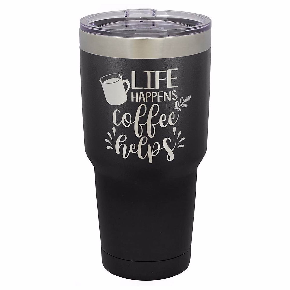 LIFE HAPPENS COFFEE HELPS Engraved Black 30 oz Tumbler With Straw and Slide Top Lid | Stainless Steel Travel Mug | Compare To Yeti Rambler
