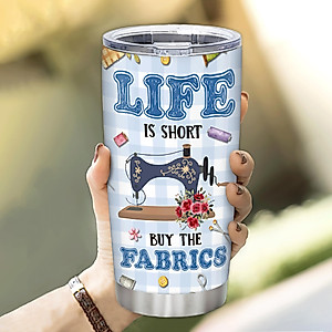 Hyturtle Personalized Gifts For Sewing Lover - Life Is Short Buy The Fabrics Custom Name Stainless Steel Tumbler 20 oz With Lid - Idea Quilting Lover Gifts For Women, Girl On Birthday, Christmas