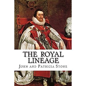 The Royal Lineage: The Ancestry of John R Stone of Spokane WA
