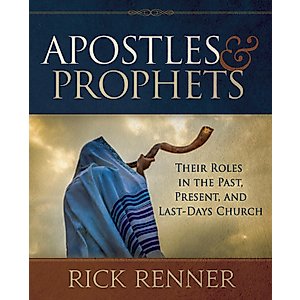 Apostles and Prophets: Their Roles in the Past, Present, and Last-Days Church