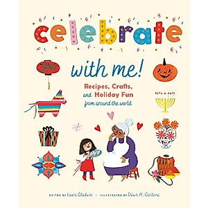 Celebrate with Me!: Recipes, Crafts, and Holiday Fun from Around the World