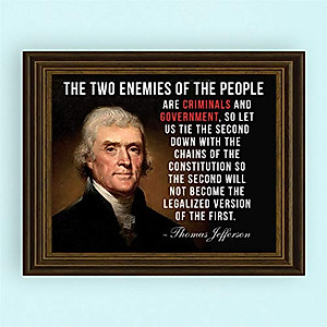 Thomas Jefferson Quotes-"Two Enemies of the People-Criminals & Government"-10 x 8" Political Wall Art Print-Ready to Frame. Jefferson Presidential Portrait Replica. Home-Office-School-Library Decor.
