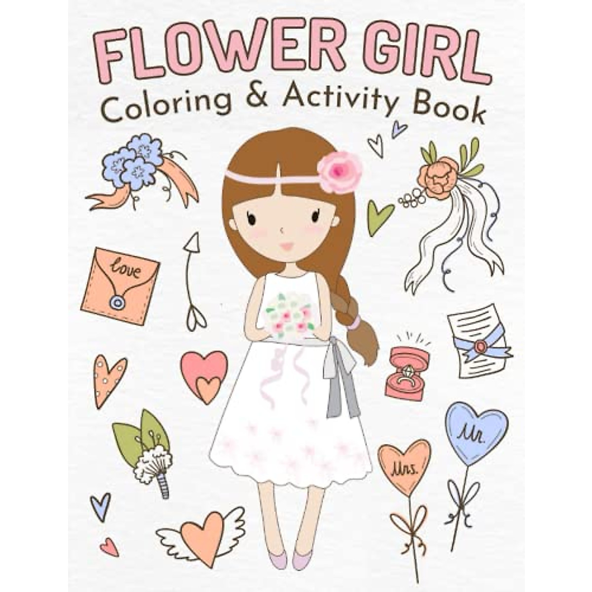 Flower Girl Coloring & Activity Book: Wedding Coloring and Activity Book for Little Kids (Wedding Kid Entertainment)