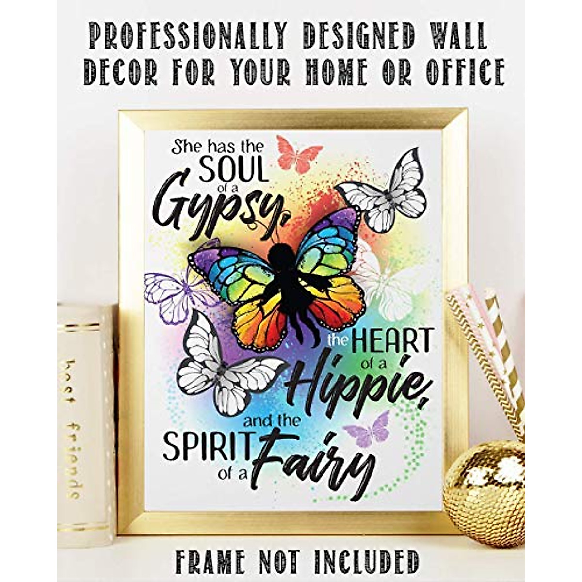 She Has the Soul of a Gypsy, Heart of a Hippie and the Spirit Of A Fairy - Great Gypsy Wall Decor, Butterflies Hippie Wall Decoration, Inspirational Quote Gift Idea, 11x14 Unframed Art Print Poster