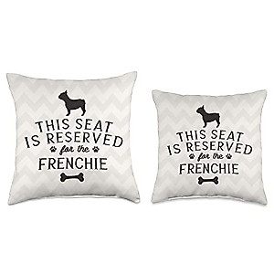French Bulldog Frenchie Funny Gift This Seat Reserved for French Bulldog Frenchie Mom Dad Gift Throw Pillow, 16x16, Multicolor