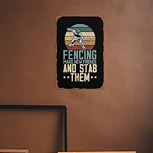 Fencing Makes New Friends physical culture Poster Signs 8 x 12 Inch Decor Funny Chic Art Wall Decort Home Yard Signs Bar Hotel Cafe Pub Indoor Outdoor restauran