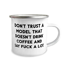 Don't Trust a Model That Doesn't Drink Coffee and Say Fuck a Lot. 12oz Camper Mug, Model, Love Gifts For Model from Friends, Model car, Model airplane, Model train, Model rocket, Diecast model,