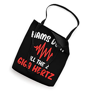 Amateur Radio Funny Design, Hams do it till their gigahertz Tote Bag
