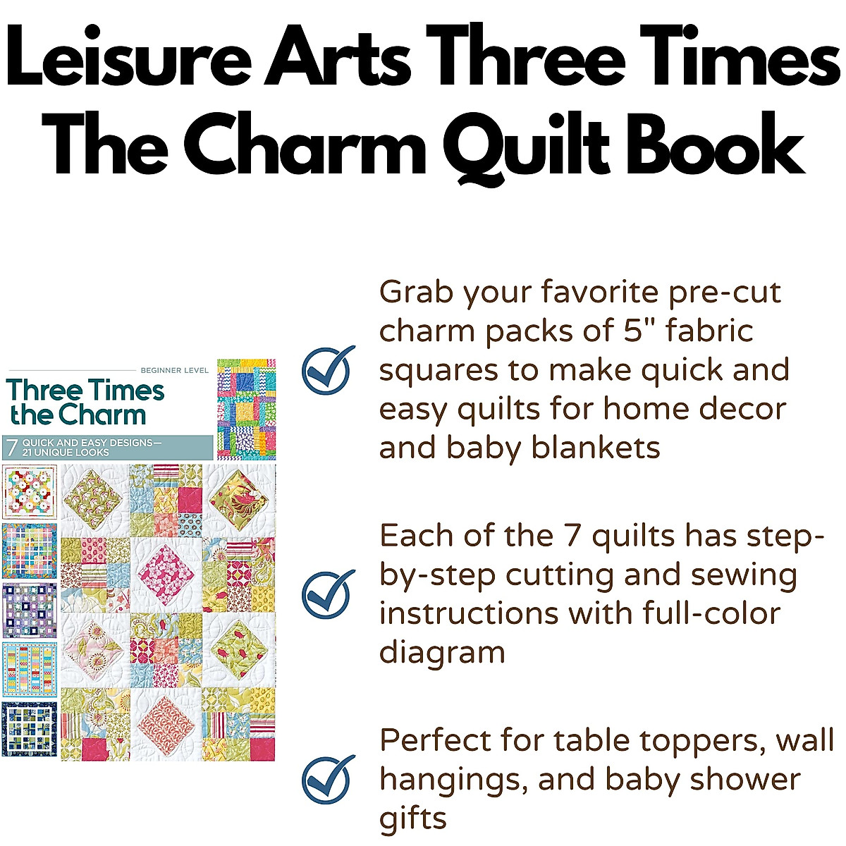 Three Times the Charm!-7 Quilt Patterns by Me and My Sister Designs Using Precut Charm Packs