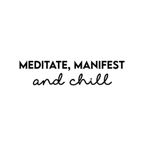 Vinyl Wall Art Decal - Meditate, Manifest and Chill - 7" x 30" - Trendy Motivating Cute Fun Positive Lifestyle Quote Sticker for Pilates Yoga Classes Home Gym Workout Room Fitness Decor (Black)