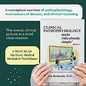 Clinical Pathophysiology Made Ridiculously Simple, 2nd Edition: An Incredibly Easy Way to Learn for Medical Students, Nurses, Physicians, and other Healthcare Professionals (MedMaster Medical Books)