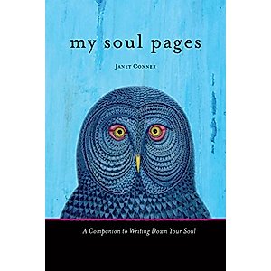 My Soul Pages: A Companion to Writing Down Your Soul (Spiritual Awakening Journal for Practicing the Philosophy and Religion of the True Self)