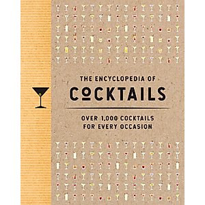 The Encyclopedia of Cocktails: Over 1,000 Cocktails for Every Occasion (Over 1,000 Cocktail Recipes for Every Occasion) (Encyclopedia Cookbooks)