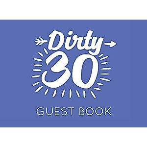 Dirty 30: Guest Book for 30th Birthday Party. Fun gift for someone’s birthday, perfect present for a friend or a family member