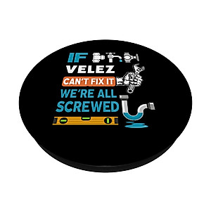 Funny plumber custom name if Velez can't fix it we're all PopSockets Swappable PopGrip