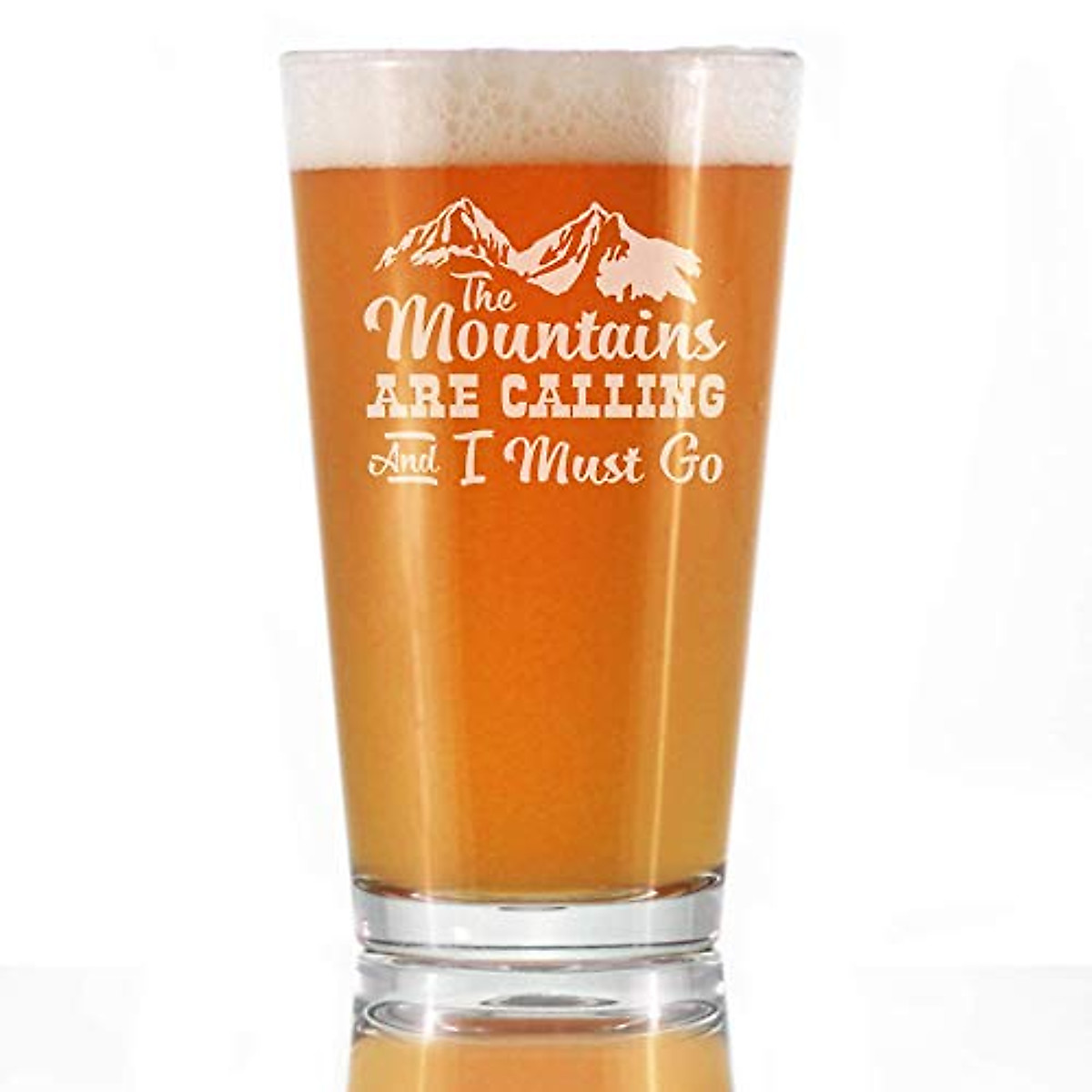 Mountains are Calling - 16 oz Pint Glass for Beer - Gifts for Men & Women that Love Hiking & Cabins- Fun Drinking Decor