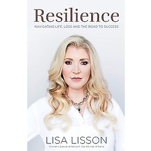 Resilience: Navigating Life, Loss and the Road to Success [Paperback]
