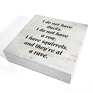 Sarcastic Quote I Do not Have Ducks Wood Box Sign Rusitc Wooden Box Sign Farmhouse Home Office Desk Shelf Decor (5 X 5 Inch)