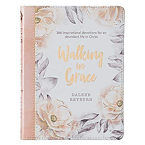 Walking in Grace - 366 Inspirational Devotions for an Abundant Life in Christ - Floral Faux Leather Flexcover Devotional Gift Book for Women