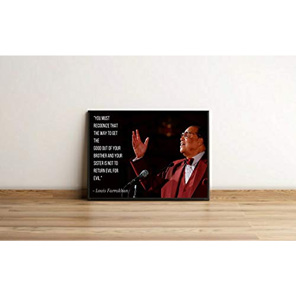 Louis Farrakhan Poster Quote "You must recognize that the way to get the good out of your brother and your sister" Motivational Educational Inspirational 12-Inches by 18-Inches Print Wall Art CAP00083