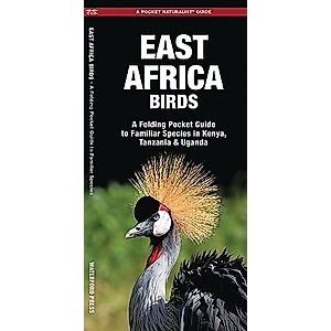 East Africa Birds: A Folding Pocket Guide to Familiar Species in Kenya, Tanzania & Uganda (Nature Observation International)