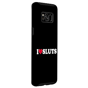 Galaxy S8 I Love Sluts Shirt I Heart Sluts Baby Tee Case