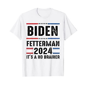 Biden Fetterman 2024 It's a No Brainer Political Biden T-Shirt