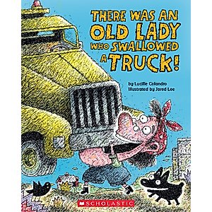 There Was an Old Lady Who Swallowed a Truck (There Was an Old Lady [Colandro])