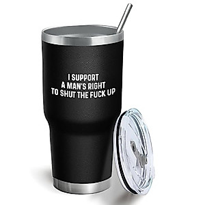 liabiliies Coffee Tumbler 30 oz I Support A Man's Right to Shut The Fuk Up Tumbler with Lid and Straw Insulated Tumblers Stainless Steel Tumbler