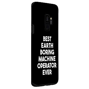 Galaxy S9 Best Earth Boring Machine Operator Ever Case