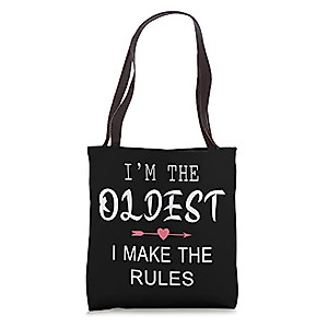 I'm The Oldest I Make The Rules Siblings Brother Or Sister Tote Bag
