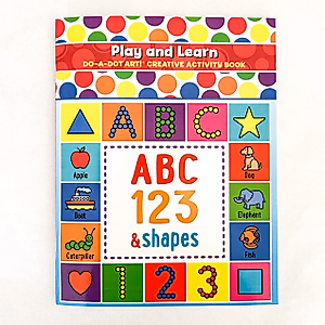 Do A Dot Art! Play and Learn Creative Activity and Coloring Book. Great for Learning Numbers, Letters and Shapes. Preschool Kindergarten Teacher Activities Gift
