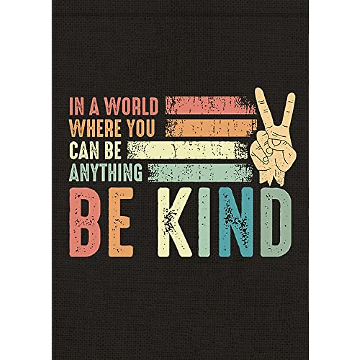 Swooflia In A World Where You Can Be Anything Garden Flag Be Kind Small Yard Flag for Outdoor Outside Decor Burlap Peace Sign Garden Banner 12x18 Inch Double Sided HYQ-260