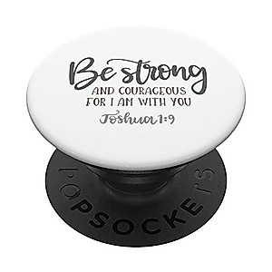 Bible Verse - Be Strong And Courageous For I Am With You PopSockets PopGrip: Swappable Grip for Phones & Tablets