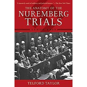 The Anatomy of the Nuremberg Trials: A Personal Memoir
